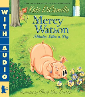 Mercy Watson Thinks Like a Pig - Candlewick Press