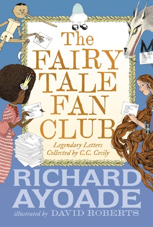 The Fairy Tale Fan Club: Legendary Letters Collected by C.C. Cecily ...