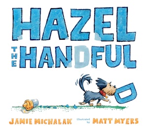 Hazel the Handful - Candlewick Press