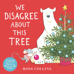 We Disagree About This Tree: A Christmas Story - Candlewick Press