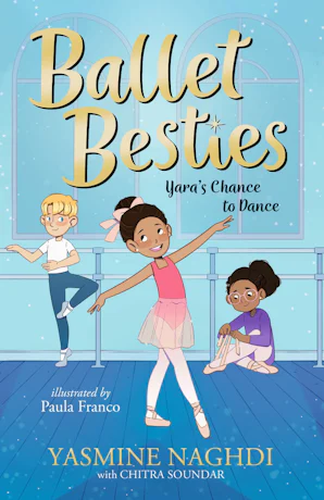Ballet Besties: Yara's Chance to Dance - Candlewick Press
