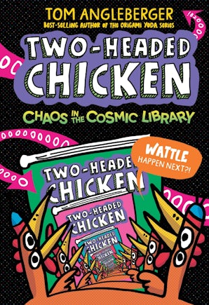 Two-Headed Chicken: Chaos in the Cosmic Library - Candlewick Press