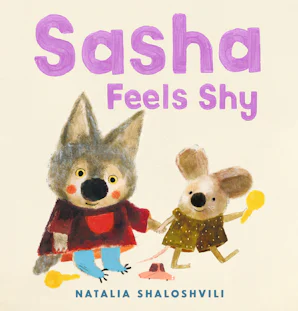 Sasha Feels Shy - Candlewick Press